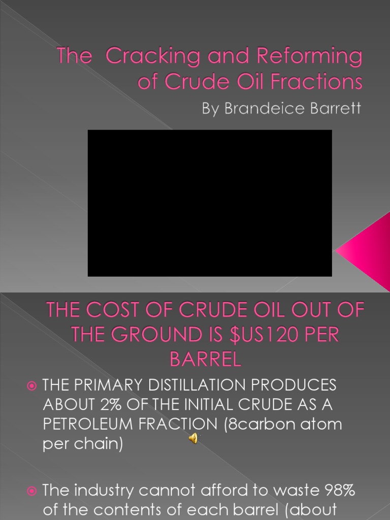 The Cracking and Reforming of Crude Oil Fractions Presentation | PDF ...