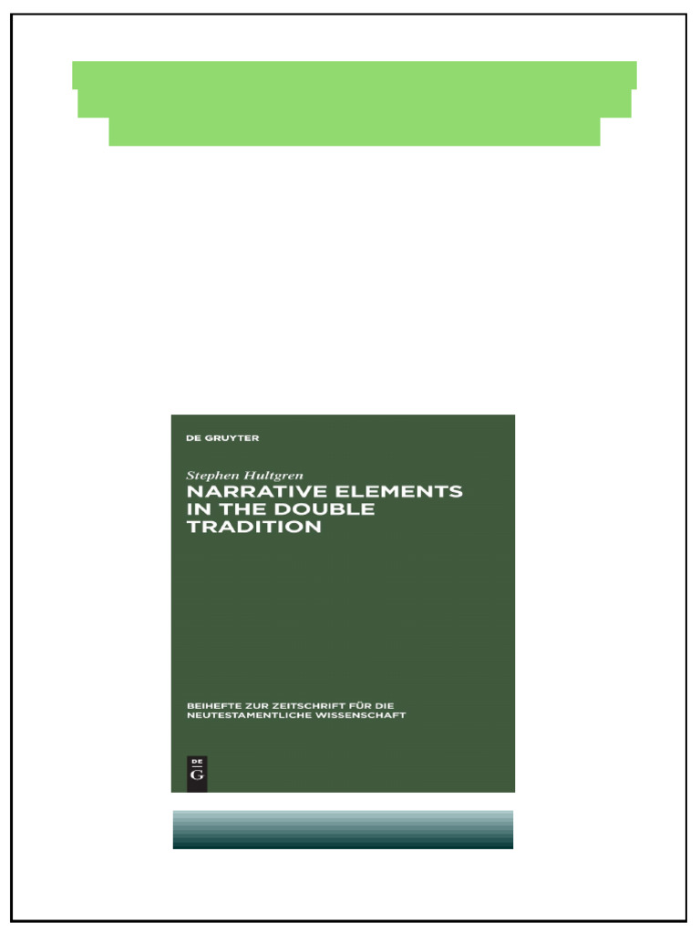 Narrative Elements in The Double Tradition A Study of Their Place ...