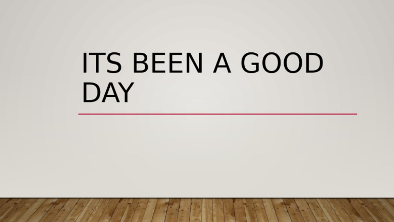 Its Been A Good DAY | PDF