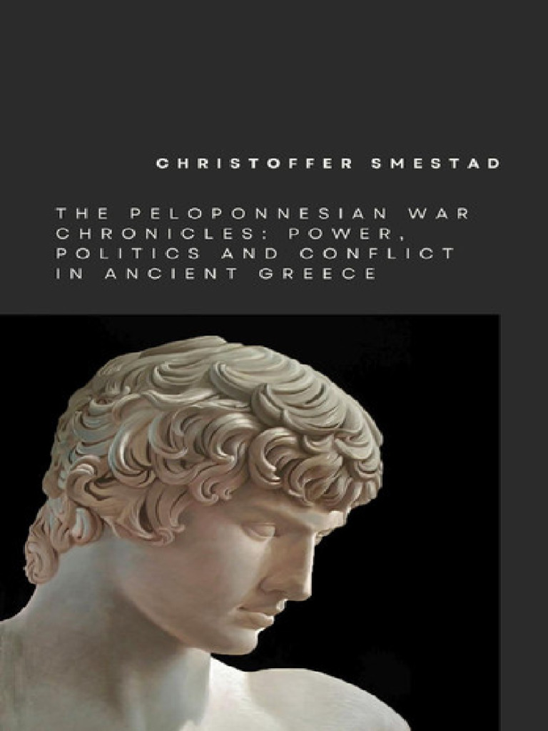 The Peloponnesian War Chronicles: Power, Politics, and Conflict in ...