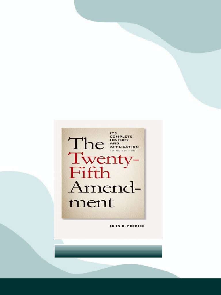 (Ebook) The Twenty-Fifth Amendment: Its Complete History and ...