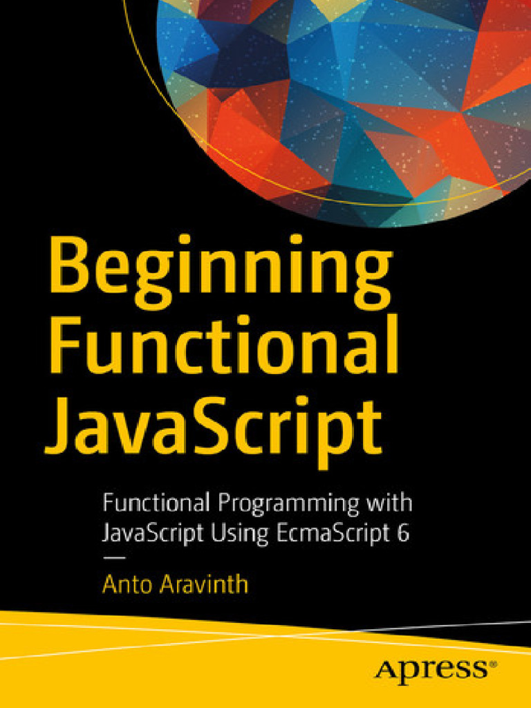 Beginning Functional JavaScript: Functional Programming With JavaScript Using EcmaScript 6 | PDF ...