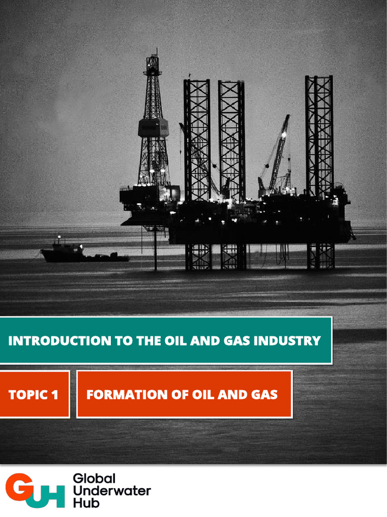 GUH Module 1 - Topic 1 - Formation of Oil and Gas | PDF | Petroleum ...