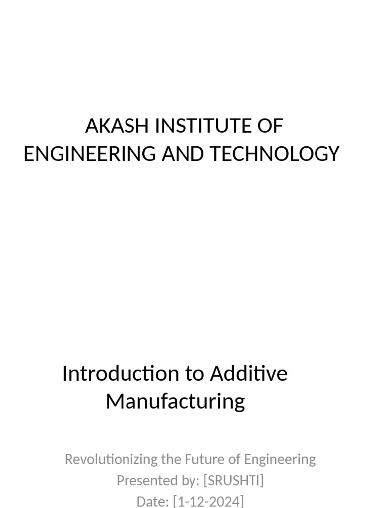 Additive Manufacturing Presentation | PDF