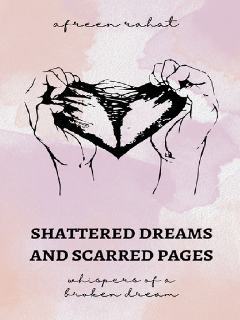 Shattered Dreams and Scarred Pages: Whispers of A Broken Dream | PDF