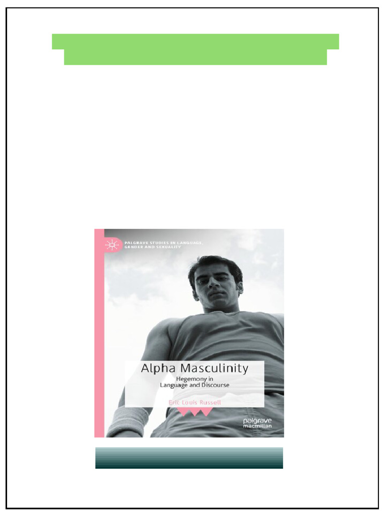 Alpha Masculinity: Hegemony in Language and Discourse Eric Louis ...