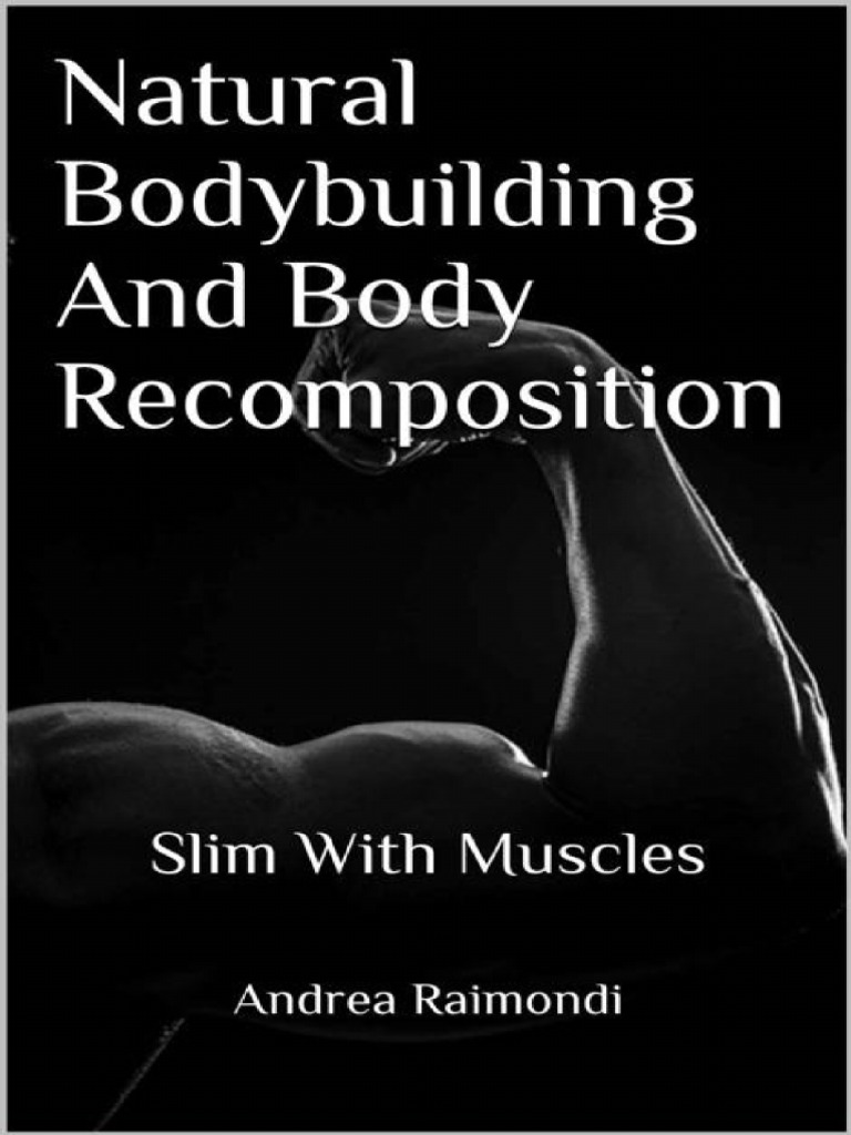 Natural Bodybuilding and Body Recomposition Slim With Muscles PT | PDF ...