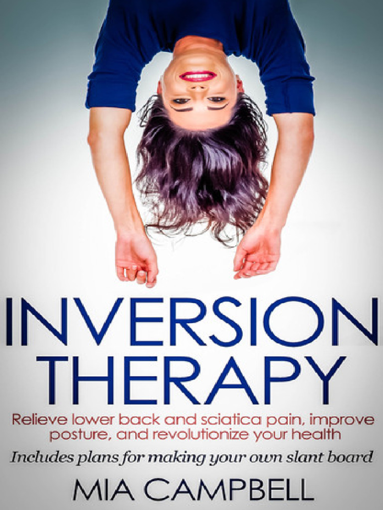 Inversion Therapy: Relieve Lower Back and Sciatica Pain, Improve ...