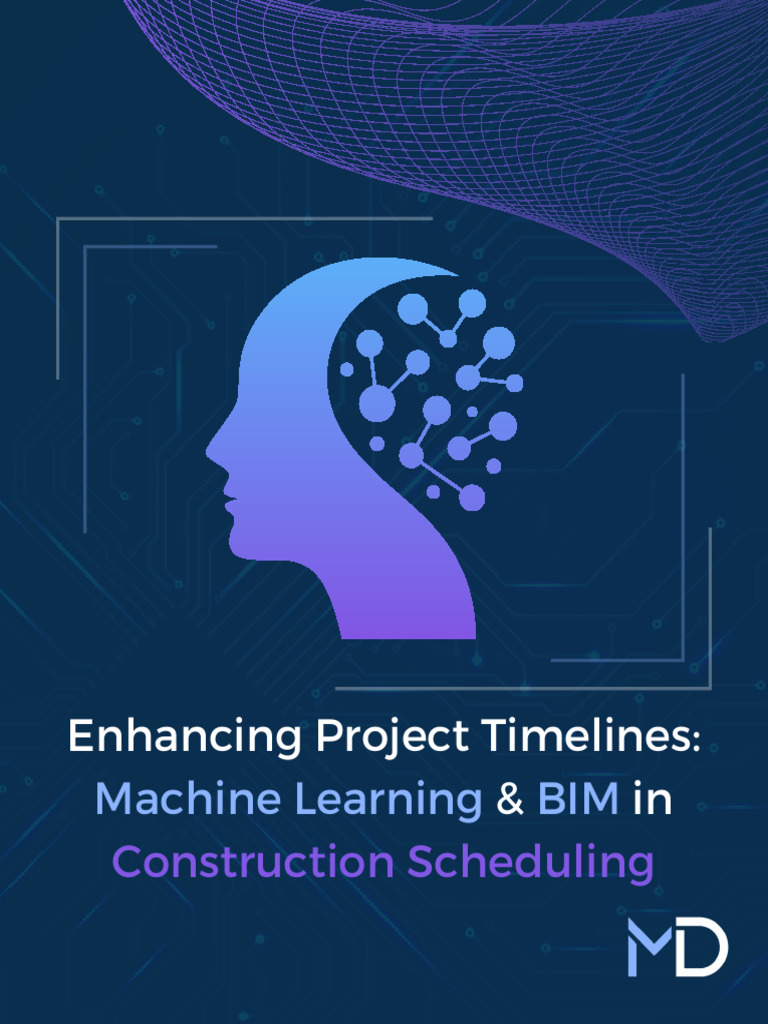 Enhancing Project Timelines - Machine Learning and BIM in Construction ...