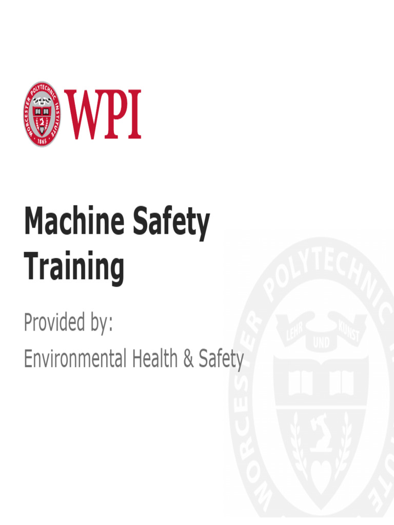 WPI Machine Safety Training Overview | PDF | Occupational Safety And ...