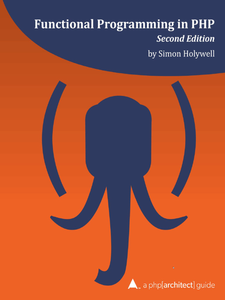 Simon Holywell - Functional Programming in PHP (2016, Php-Architect ...
