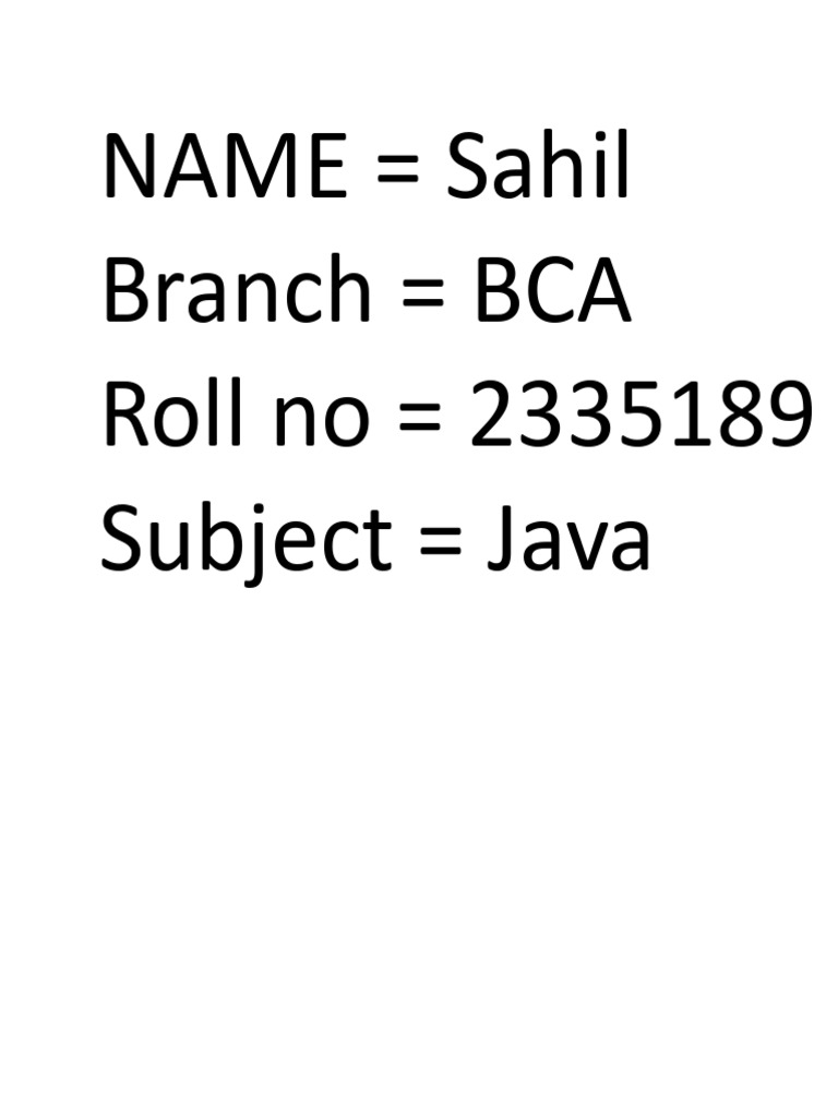 NAME Sahil Branch BCA Roll No 2335189 Subject Java | PDF