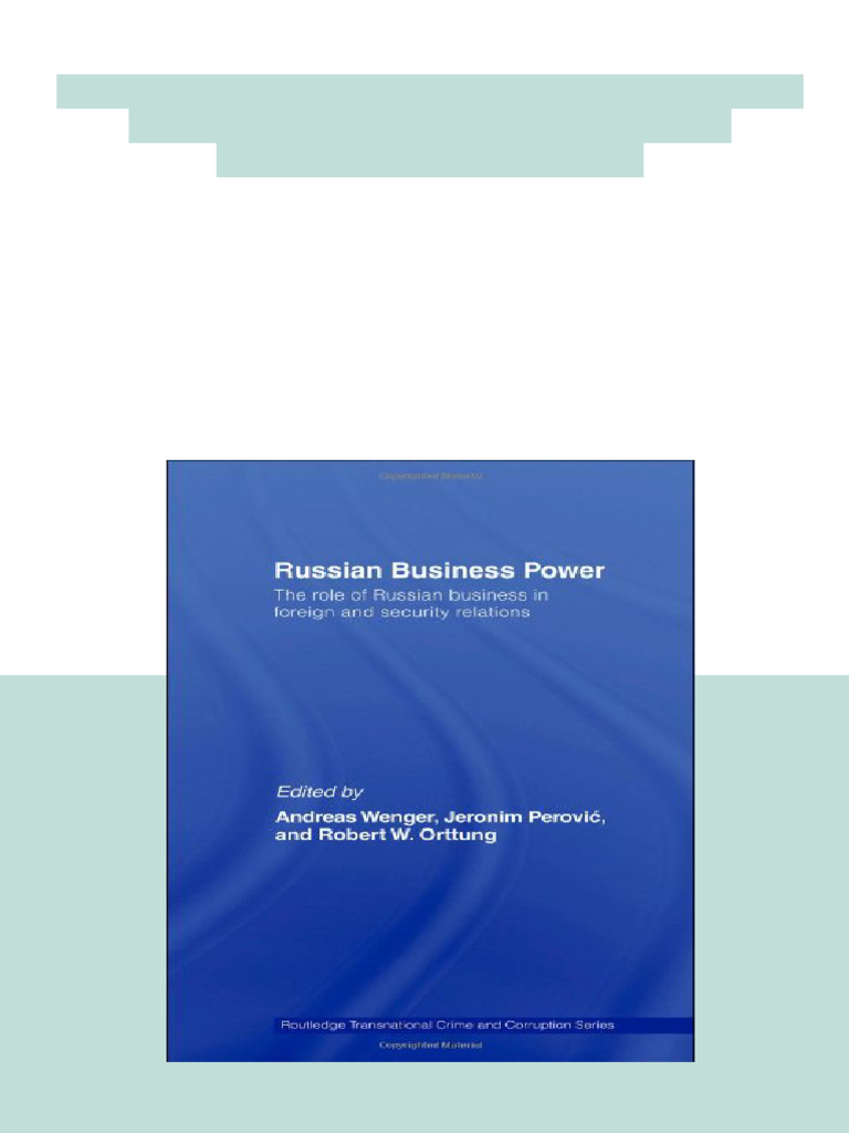 Russian Business Power The Role of Russian Business in Foreign and ...