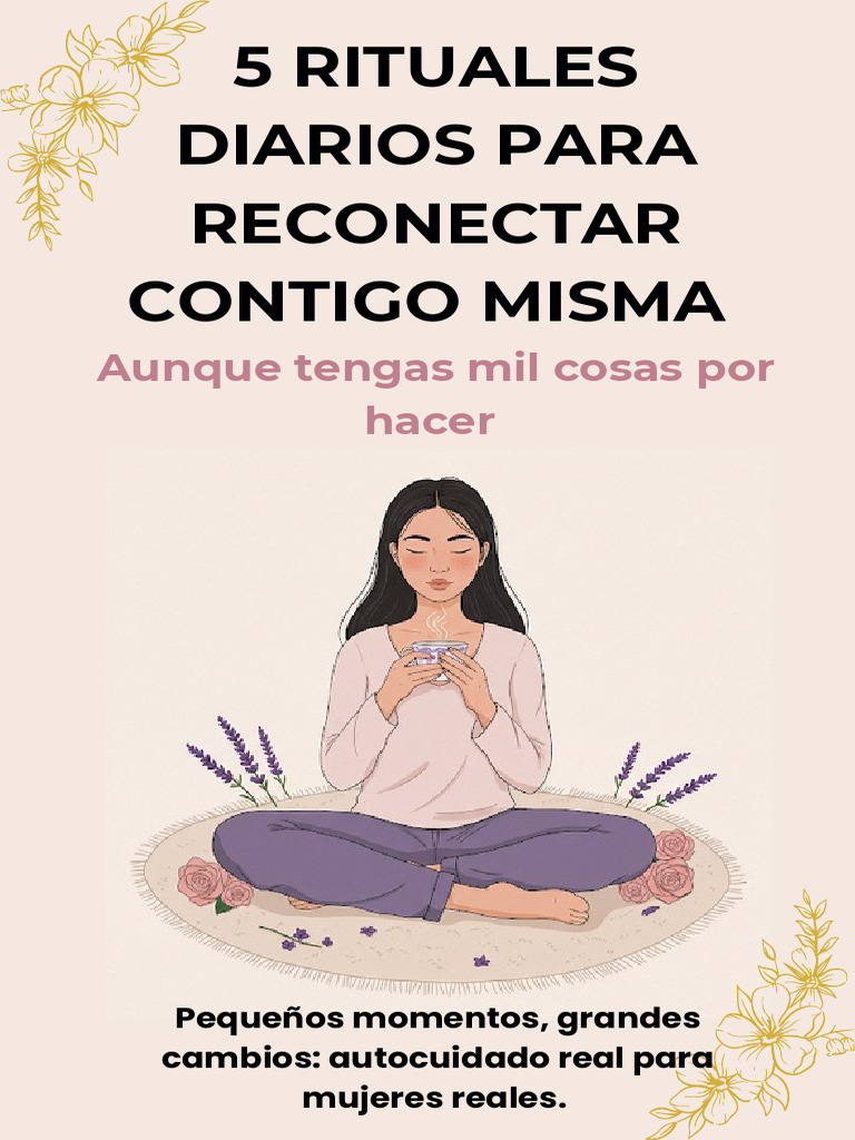 5 Rituales Diarios para Reconectar Contigo Misma (Aunque Tengas Mil ...