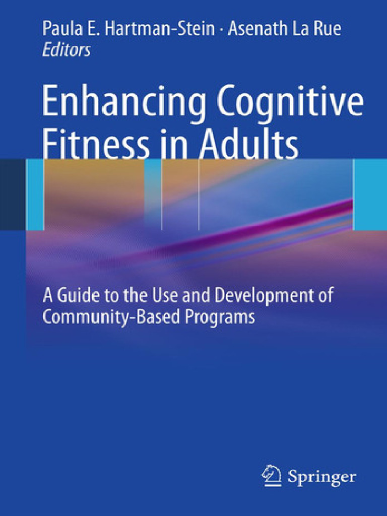 Enhancing Cognitive Fitness in Adults: A Guide To The Use and ...