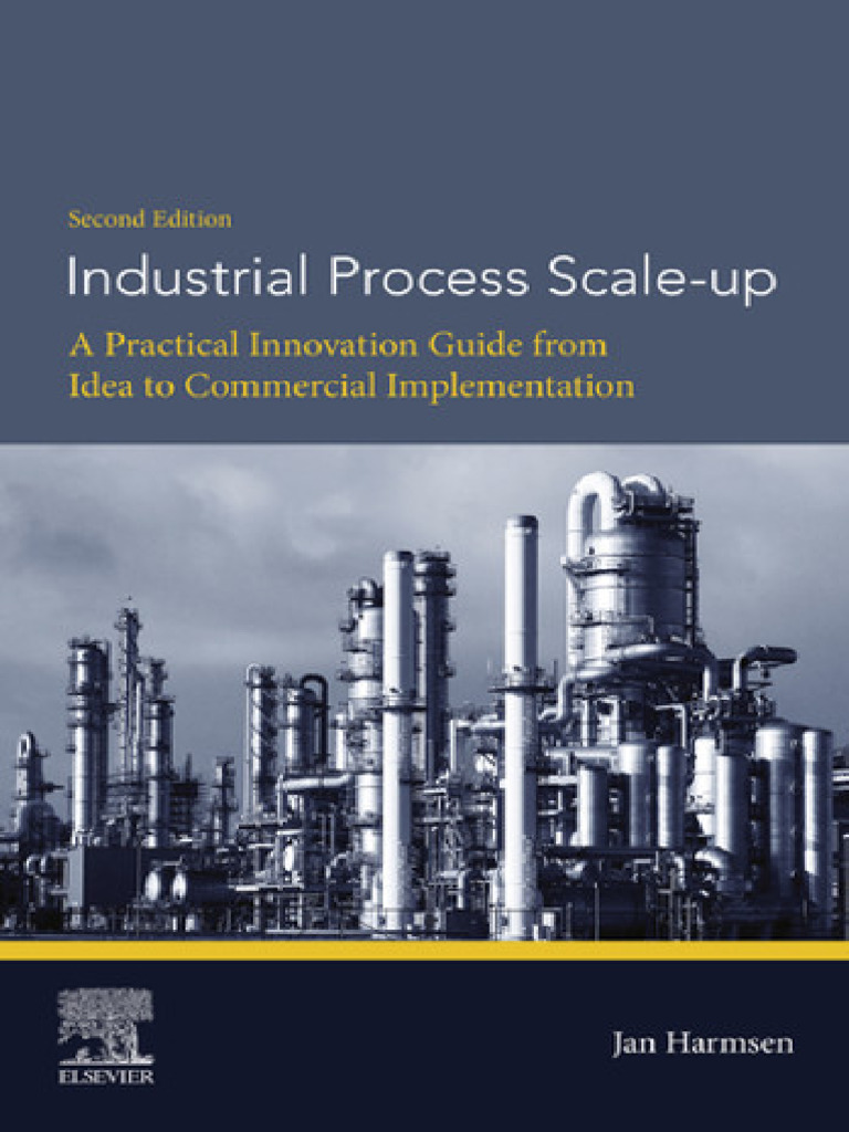 Industrial Process Scale-Up: A Practical Innovation Guide From Idea To ...