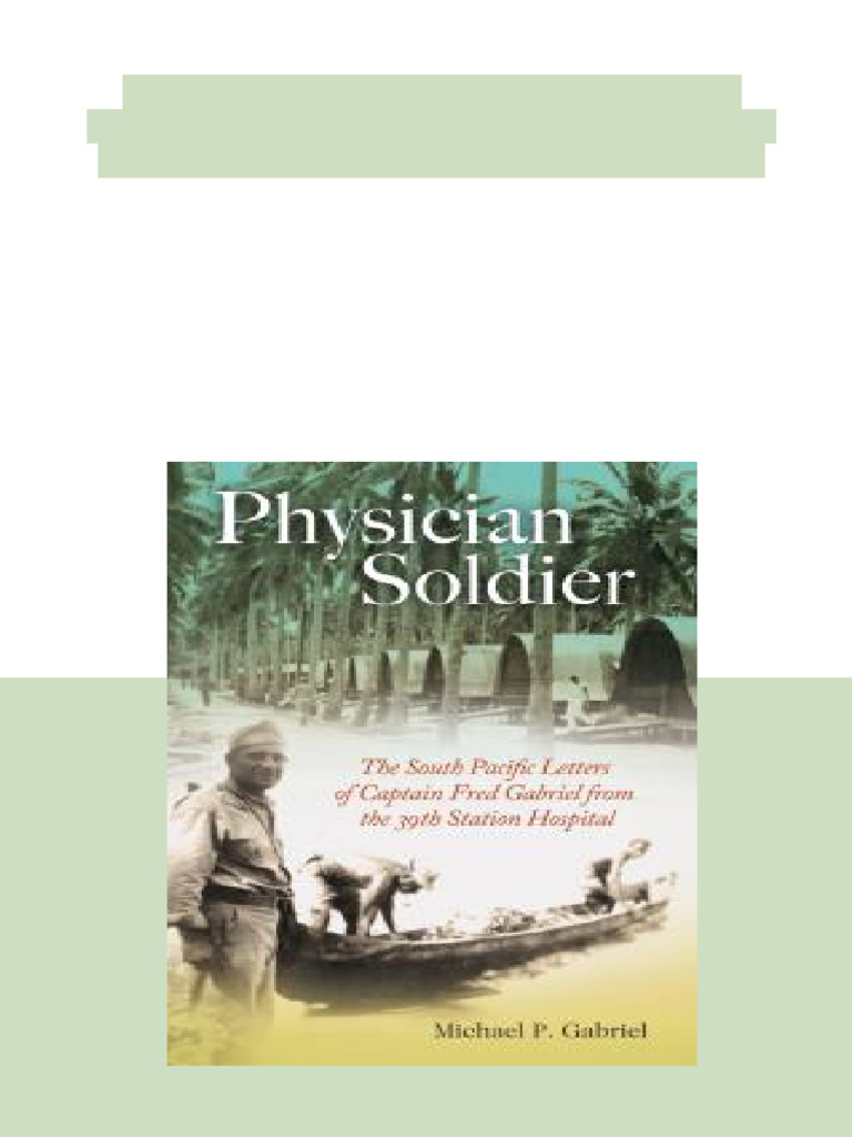 Physician Soldier The South Pacific Letters of Captain Fred Gabriel ...