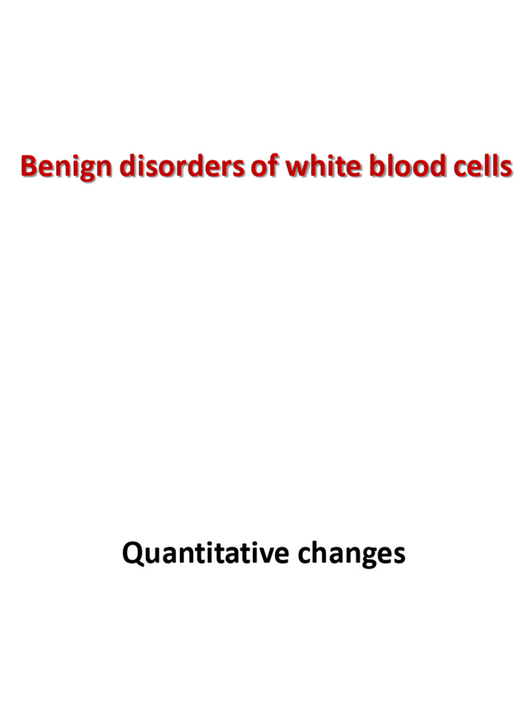 Benign Disorders of WBC | PDF | White Blood Cell | Hematology