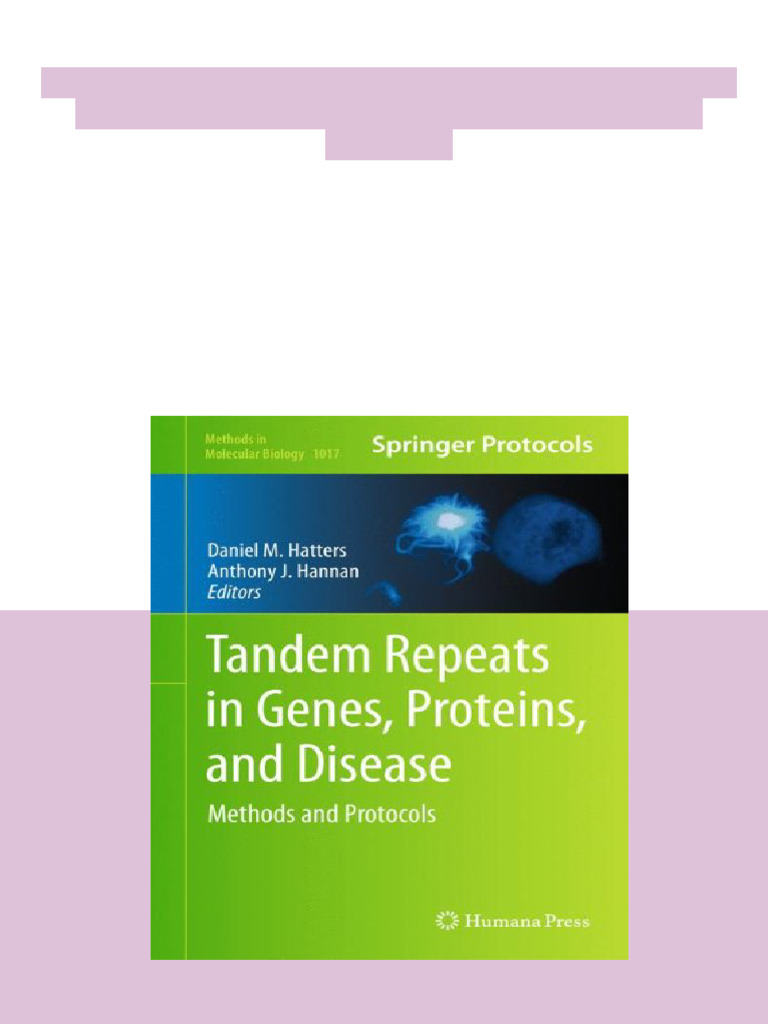 Tandem Repeats in Genes Proteins and Disease Methods and Protocols 1st ...