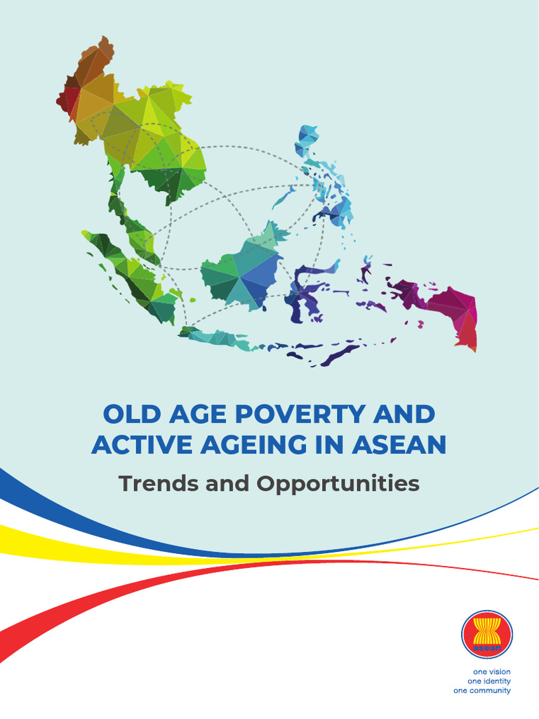 Old Age Poverty and Active Ageing in ASEAN Trends and Opportunities ...