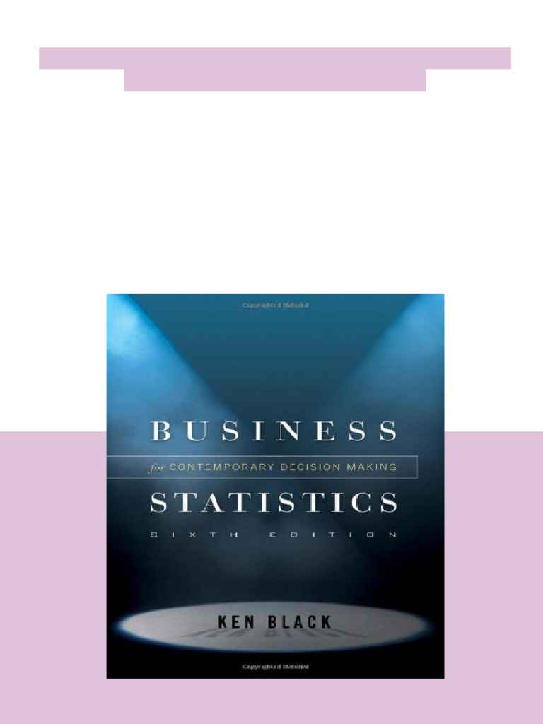 Business Statistics Contemporary Decision Making 6th Edition Ken Black ...