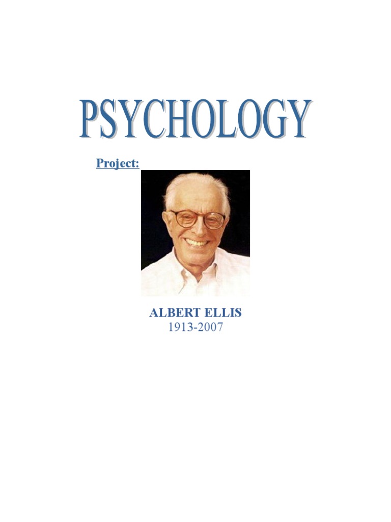 Albert Ellis | Rational Emotive Behavior Therapy | Psychotherapy