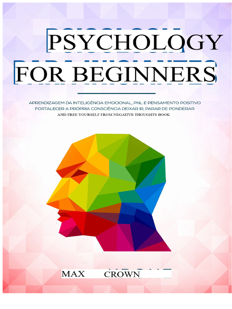 Psychology For Beginners | PDF | Thought | Fear