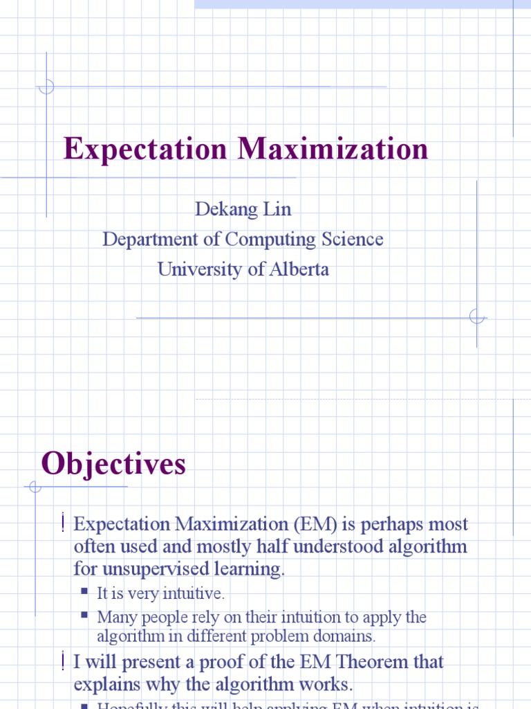 Expectation Maximization: Dekang Lin Department of Computing Science ...