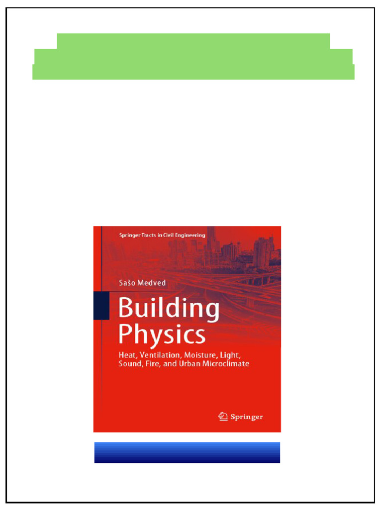 Building Physics: Heat, Ventilation, Moisture, Light, Sound, Fire, and ...