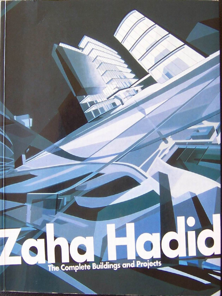 Zaha Hadid - Complete Buildings and Projects | PDF