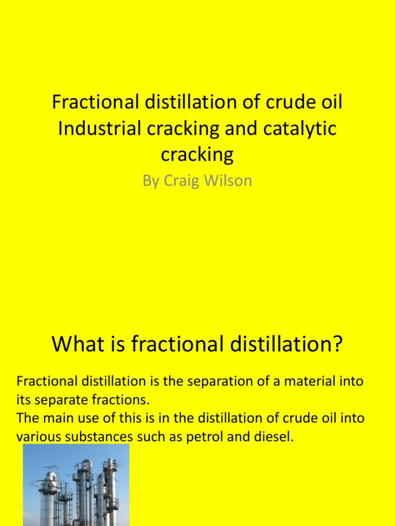 Fractional Distillation of Crude Oil Industrial Cracking and Catalytic ...