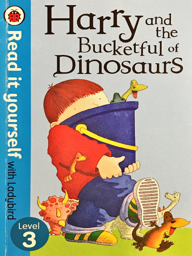 Harry and The Bucketful of Dinosaurs Read It Yourself L3 | PDF