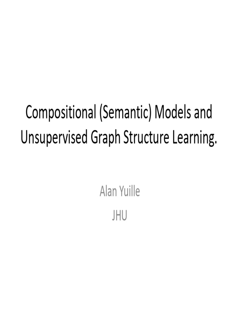 Lecture21 Compositional Models and Unsupervised Graph Learning | PDF ...