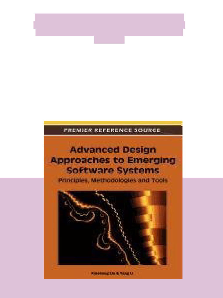 Advanced Design Approaches to Emerging Software Systems Principles Methodologies and Tools ...