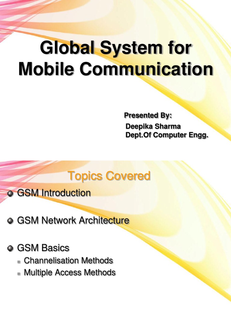 Global System For Mobile Communication: Presented By: Deepika Sharma ...