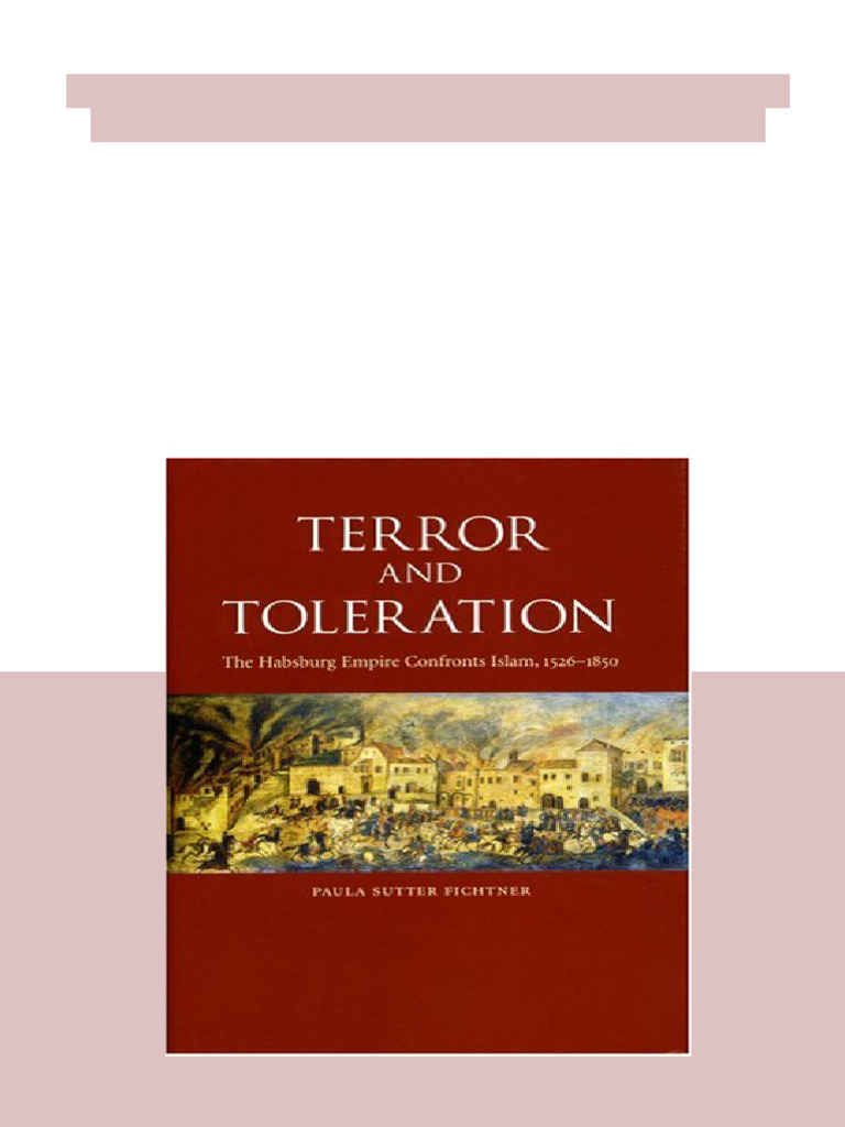 Terror and Toleration The Habsburg Empire Confronts Islam 1526 1850 ...