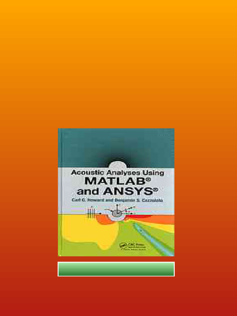 Acoustic Analyses Using Matlab And Ansys Carl Q Howard Benjamin S ...