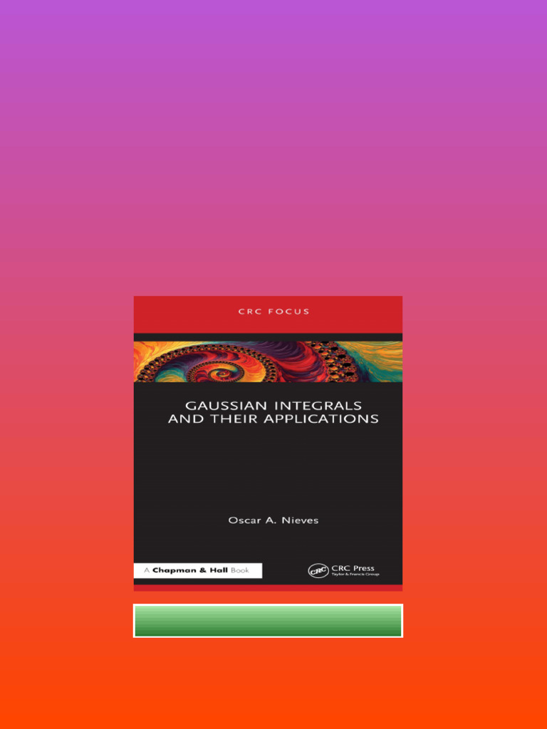 Gaussian Integrals And Their Applications 1st Edition Oscar A Nieves ...