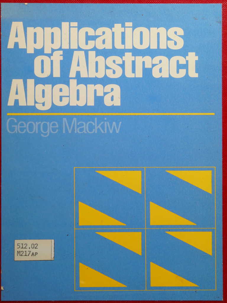 Applications of Abstract Algebra -- George Mackiw -- 1, US, 1985 -- John Wiley & Sons ...