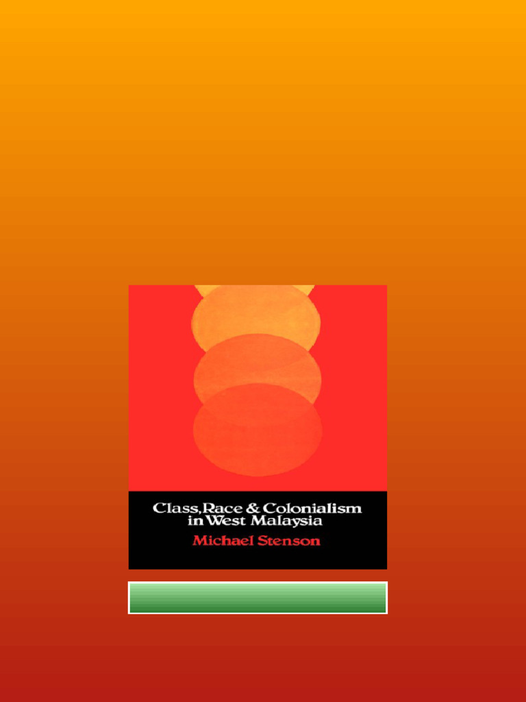 Class Race And Colonialism In West Malaysia The Indian Case Michael R ...