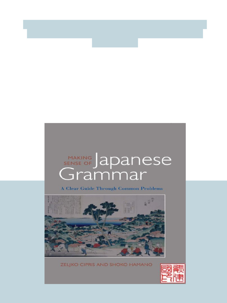 Making Sense of Japanese Grammar A Clear Guide through Common Problems ...
