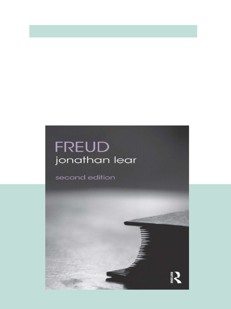 Freud 2nd Edition Jonathan Lear digital version 2025 | PDF | Sigmund Freud | Psychoanalysis