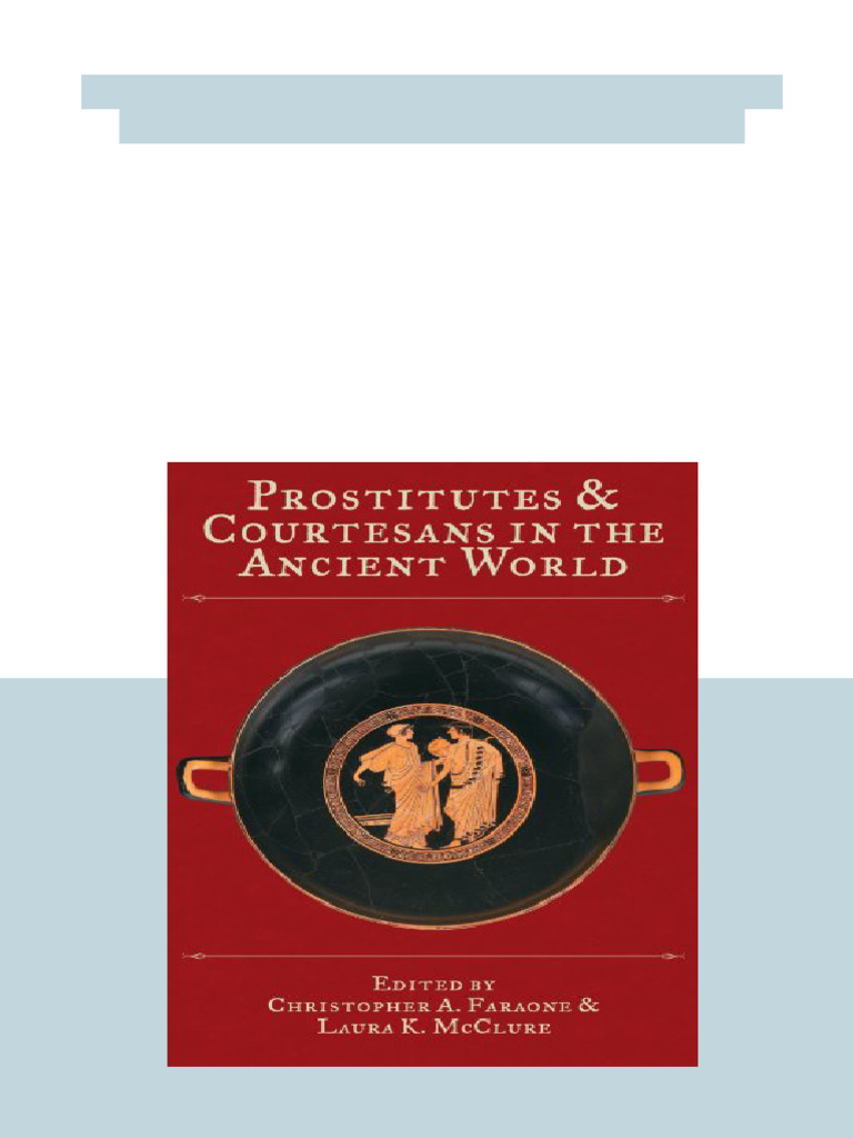 Prostitutes and Courtesans in the Ancient World 1st Edition Christopher ...