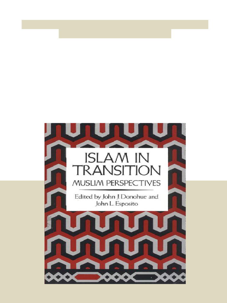 Islam in Transition Muslim Perspectives 2nd Edition John J. Donohue ...