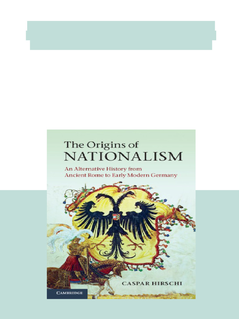 The Origins Of Nationalism An Alternative History From Ancient Rome To ...
