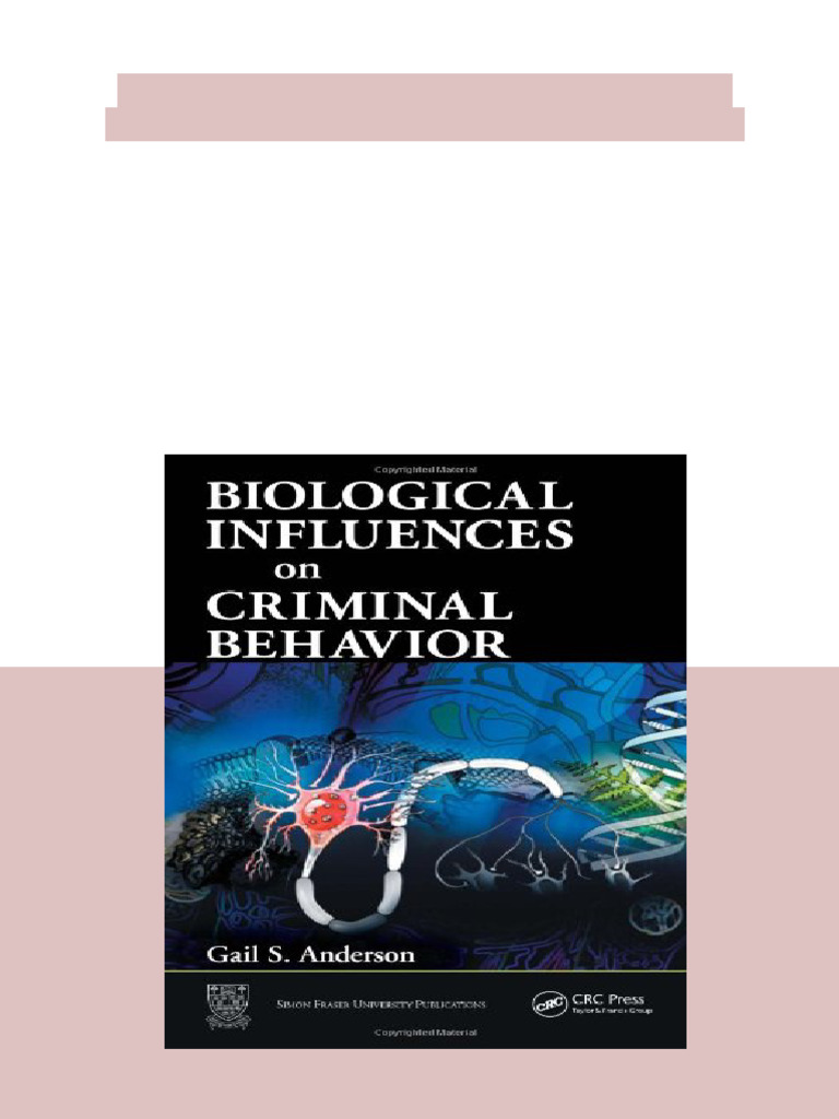 Biological Influences on Criminal Behavior 1st Edition Gail S. Anderson ...