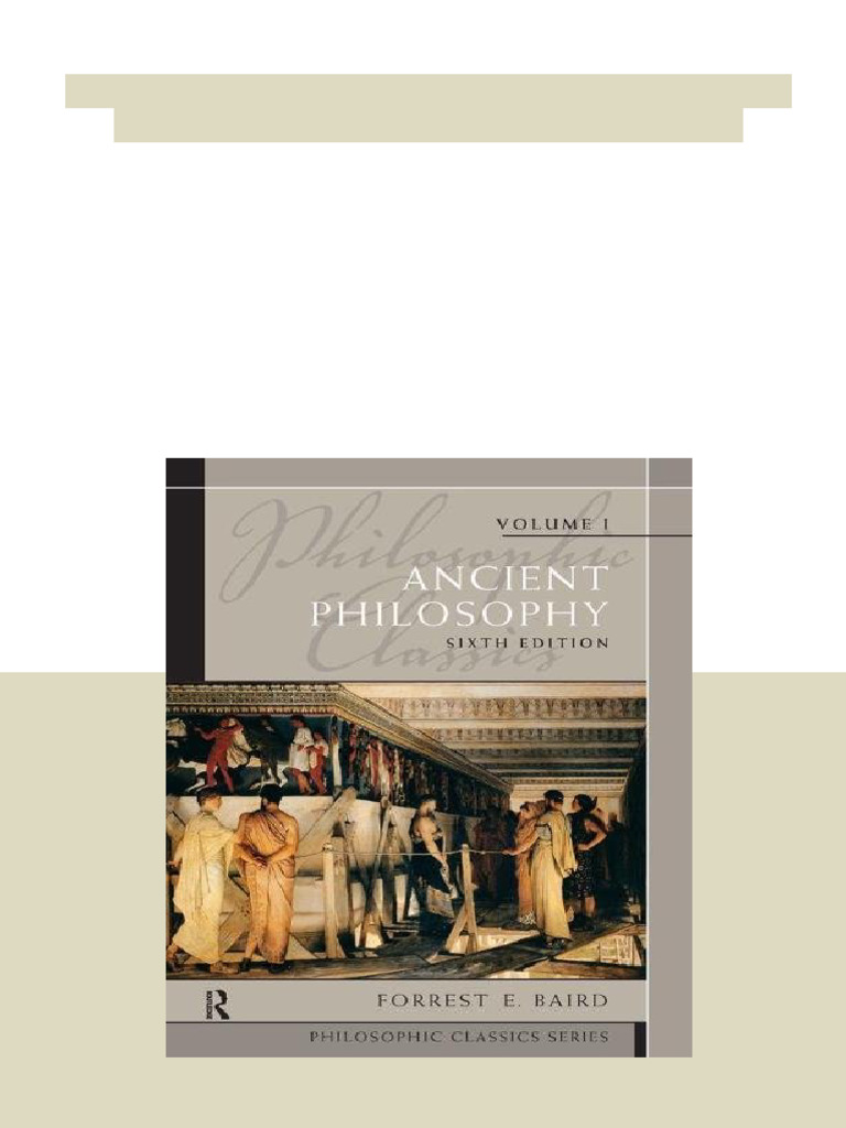 Philosophic Classics Ancient Philosophy Volume I 6th Edition Forrest E ...