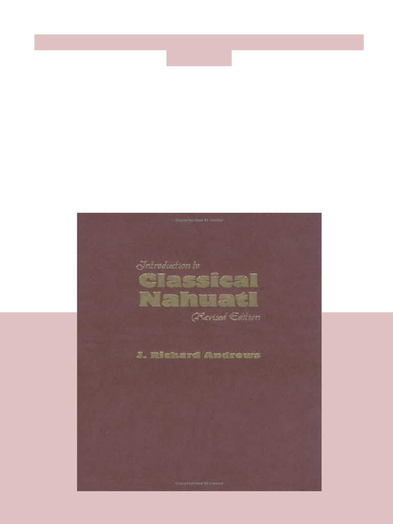 Introduction to Classical Nahuatl J. Richard Andrews pdf available ...