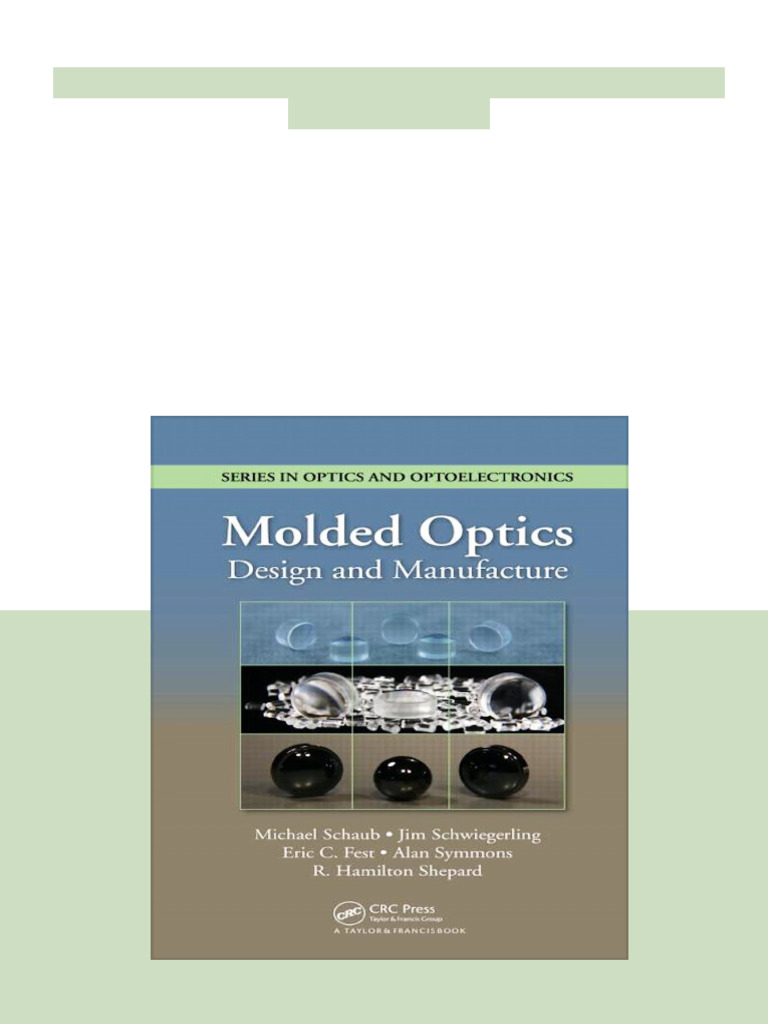 Molded optics design and manufacture Michael Schaub ... [Et Al. pdf ...