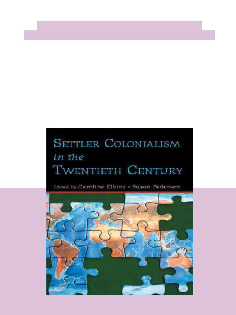 Settler Colonialism in the Twentieth Century Projects Practices ...